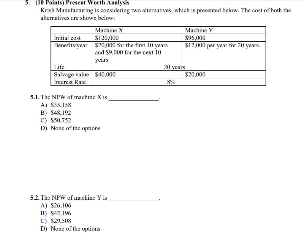 Solved 5. (10 Points) Present Worth Analysis Krish | Chegg.com