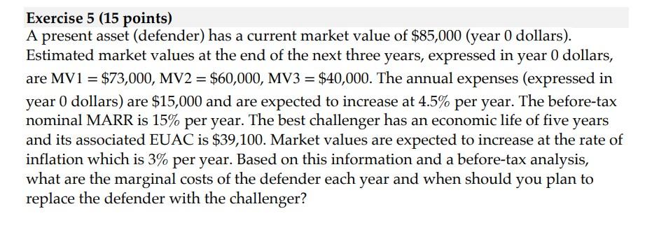 Solved Exercise 5 (15 points) A present asset (defender) has | Chegg.com
