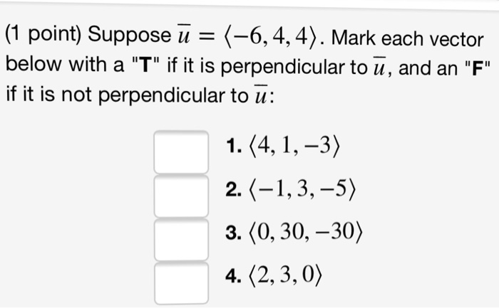 Solved point) Suppose II = ?-6, 4, 4). Mark each vector | Chegg.com