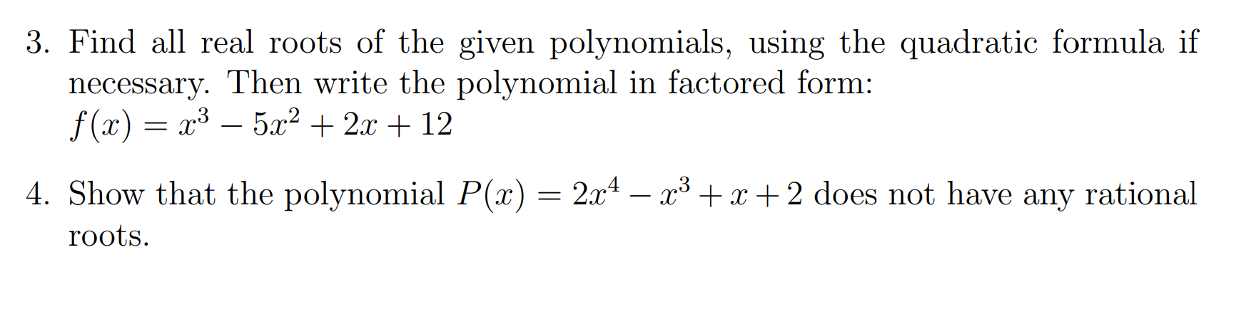 Solved 3. Find all real roots of the given polynomials, | Chegg.com