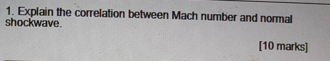Solved 1. Explain the correlation between Mach number and | Chegg.com