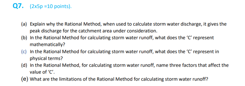 Solved Q7 (a) Explain why the Rational Method, when used to | Chegg.com