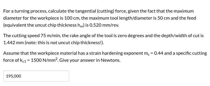 Solved For a turning process, calculate the tangential | Chegg.com