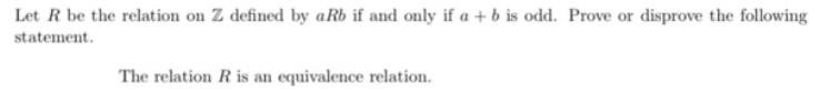 Solved Let R be the relation on Z defined by aRb if and only | Chegg.com