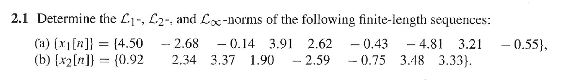 Solved 1 Determine The L1− L2− And L∞ Norms Of The