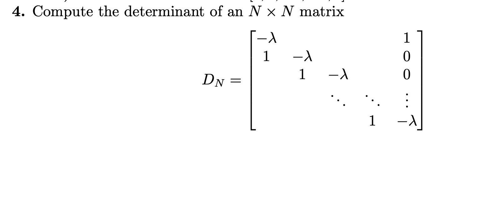 Solved 4. Compute the determinant of an N×N matrix | Chegg.com