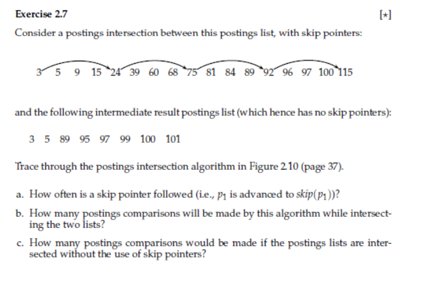 Solved Exercise 2.7\\nConsider a postings intersection | Chegg.com