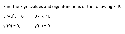 Solved Find the Eigenvalues and eigenfunctions of the | Chegg.com