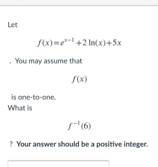 Solved Let f(x)=eX-1+2 ln(x)+5x . You may assume that f(x) | Chegg.com
