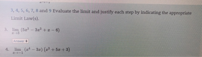 Solved 3, 4, 5, 6, 7, 8 and 9 Evaluate the limit and justify | Chegg.com