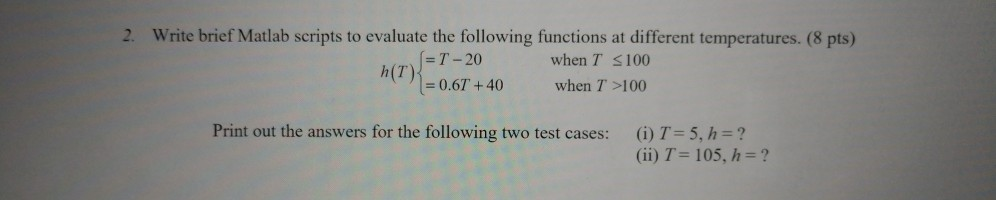 Solved 2. Write brief Matlab scripts to evaluate the | Chegg.com