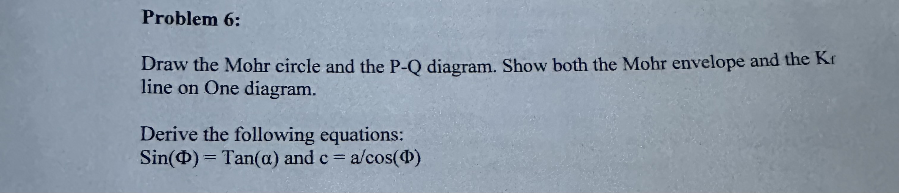Solved Problem 6:Draw the Mohr circle and the P-Q diagram. | Chegg.com