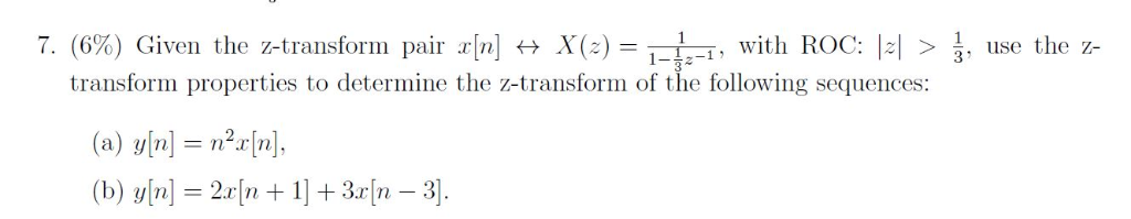 Solved ROC: z > , use the z- (6%) Given the z-transform pair | Chegg.com