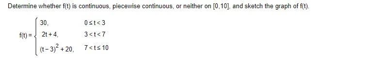 Solved Determine whether f(t) is continuous, piecewise | Chegg.com