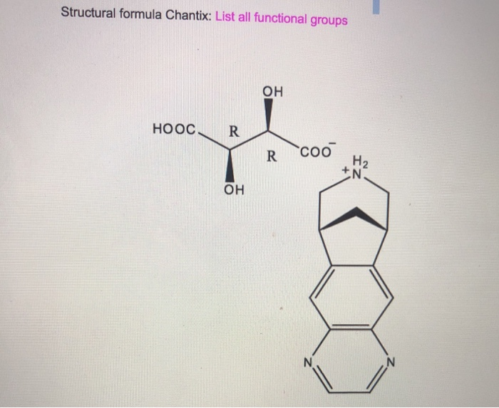 Solved Structural formula Chantix: List all functional | Chegg.com