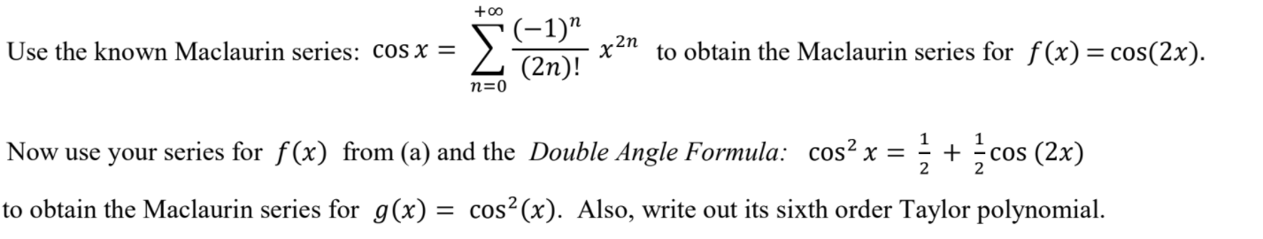 Solved +00 Use the known Maclaurin series: cos x
