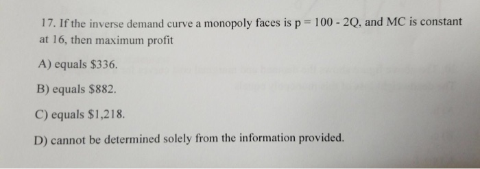 Solved 17. If the inverse demand curve a monopoly faces is p | Chegg.com