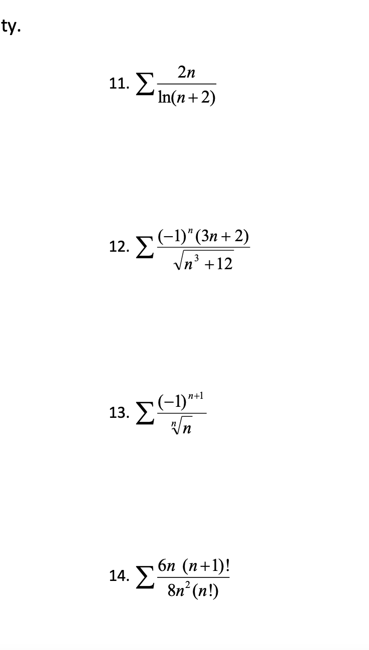 Solved 11. ∑ln(n+2)2n 12. ∑n3+12(−1)n(3n+2) 13. ∑nn(−1)n+1 | Chegg.com