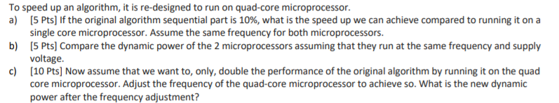 To speed up an algorithm, it is re-designed to run on | Chegg.com