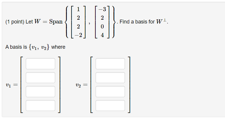 Solved 1 3 2 2 (1 point) Let W = Span 00 Find a basis for | Chegg.com