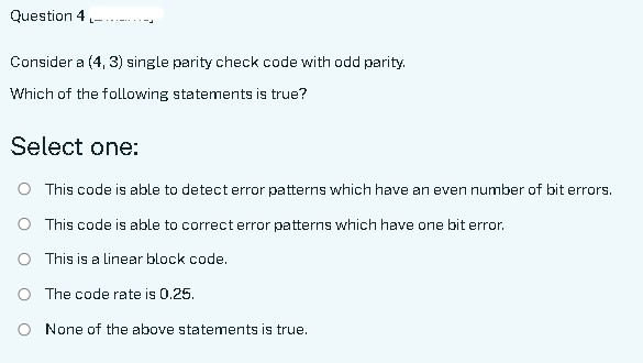Solved Consider a (4,3) single parity check code with odd | Chegg.com