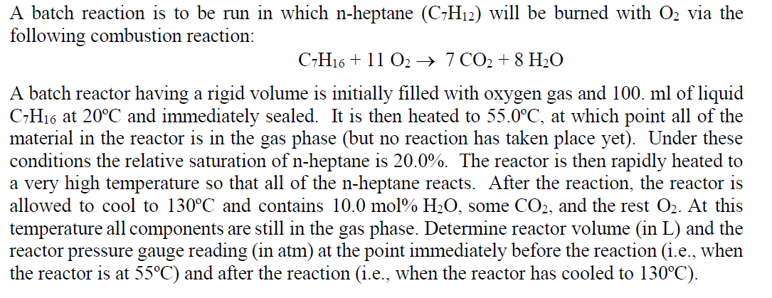 Solved A batch reaction is to be run in which n-heptane | Chegg.com