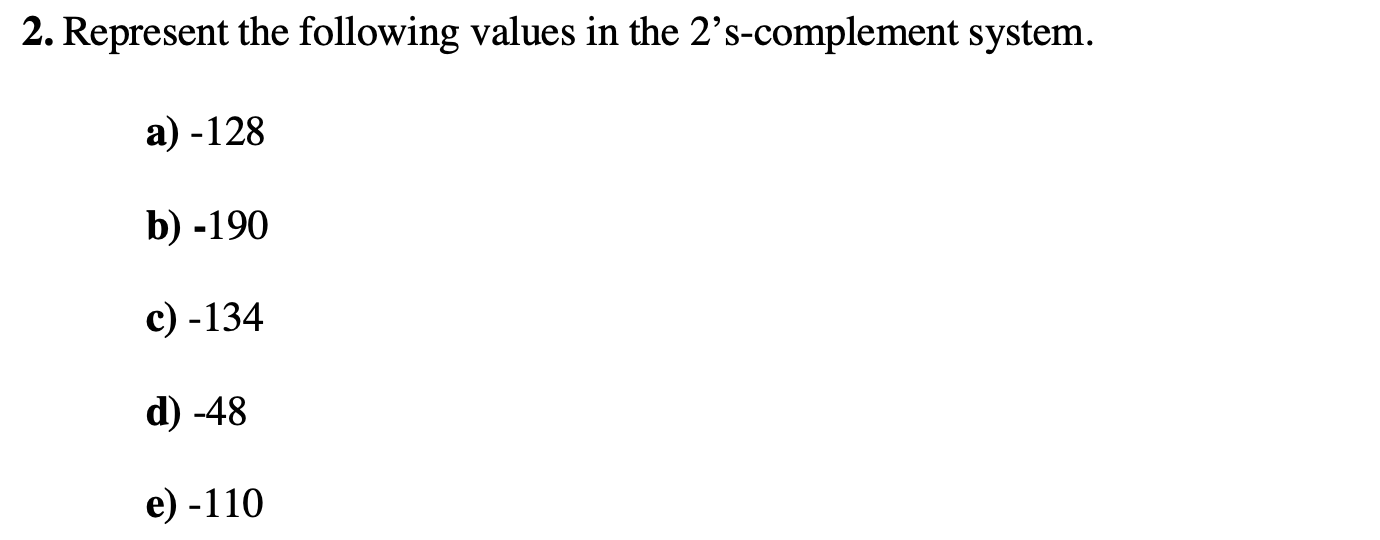 Solved 2. Represent the following values in the | Chegg.com