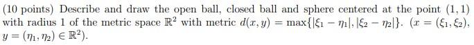 Solved (10 points) Describe and draw the open ball, closed | Chegg.com