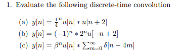 Solved 1. Evaluate the following discrete-time convolution | Chegg.com