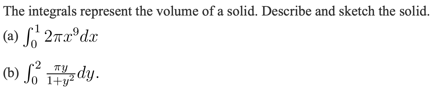 Solved The integrals represent the volume of a solid. | Chegg.com