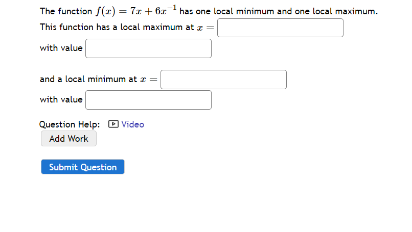 Solved The function f(x)=7x+6x−1 has one local minimum and | Chegg.com