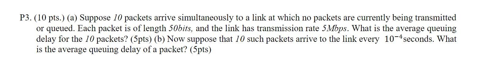 Solved 3. (10 pts.) (a) Suppose 10 packets arrive | Chegg.com
