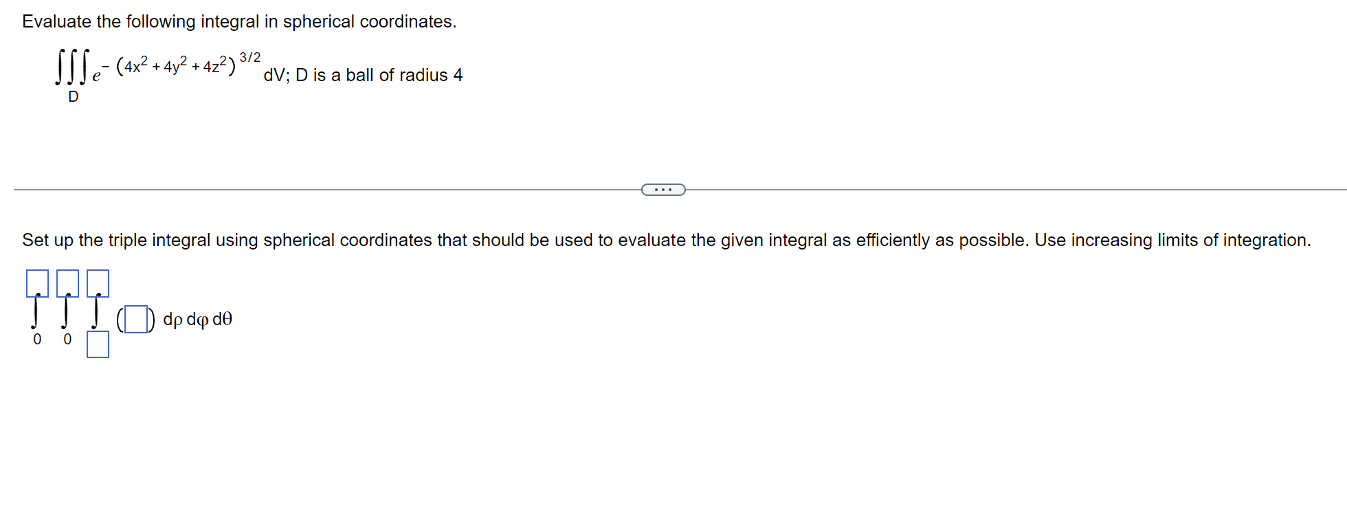 Solved Evaluate the following integral in spherical | Chegg.com