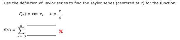 Solved Use the definition of Taylor series to find the | Chegg.com