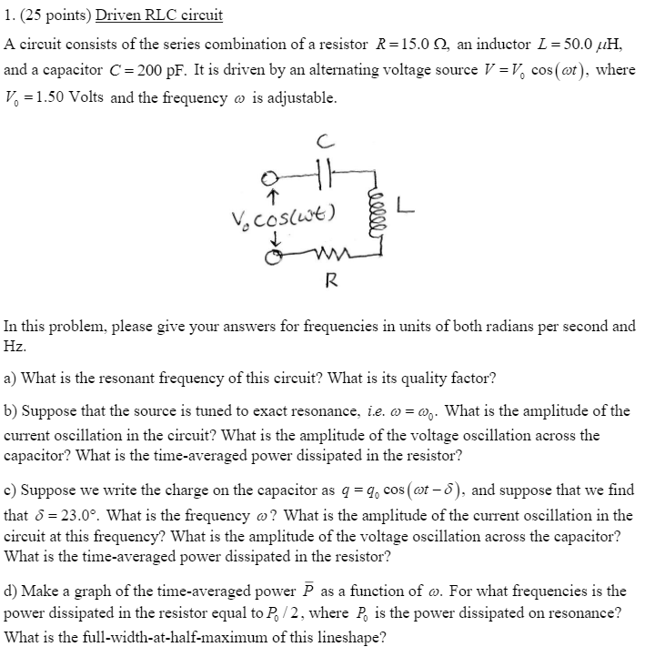 Solved 1. (25 points) Driven RLC circuit A circuit consists | Chegg.com