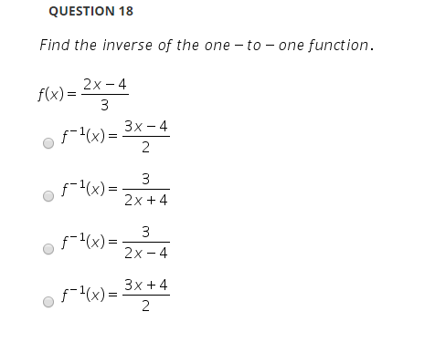 Solved QUESTION 18 Find the inverse of the one- to - one | Chegg.com
