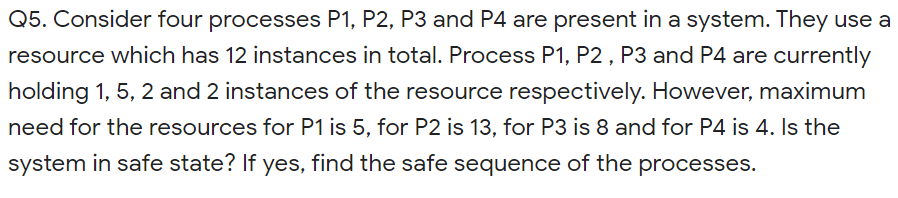 Solved Q5. Consider four processes P1, P2, P3 and P4 are | Chegg.com