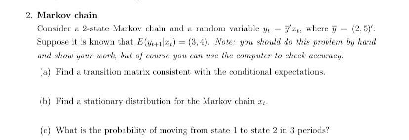 2. Markov chain Consider a 2-state Markov chain and a | Chegg.com 2. Markov chain Consider a 2-state Markov chain and a | Chegg.com