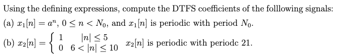 Solved Using the defining expressions, compute the DTFS | Chegg.com