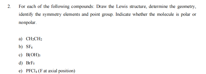 Solved 2. For each of the following compounds: Draw the | Chegg.com