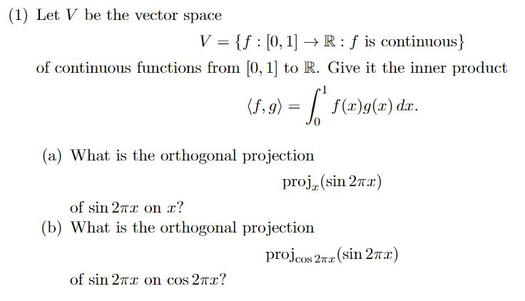 Solved (1) Let V be the vector space V = {f: [0, 1] →R: f is | Chegg.com