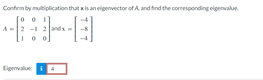 Solved Confirm by multiplication that x is an eigenvector of | Chegg.com