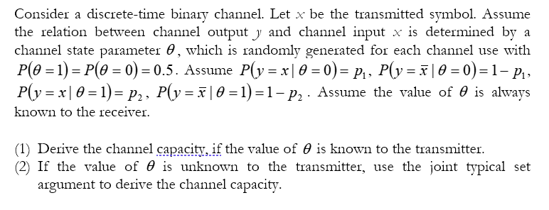 Consider a discrete-time binary channel. Let x be the | Chegg.com