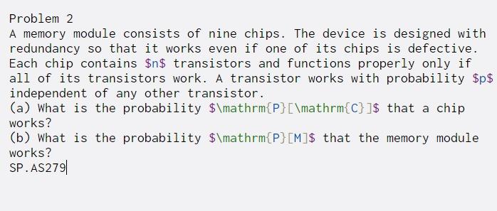 Solved Problem 2 A memory module consists of nine chips. The | Chegg.com