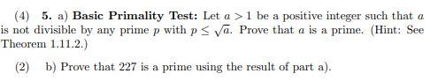 Solved (4) 5. a) Basic Primality Test: Let a > 1 be a | Chegg.com