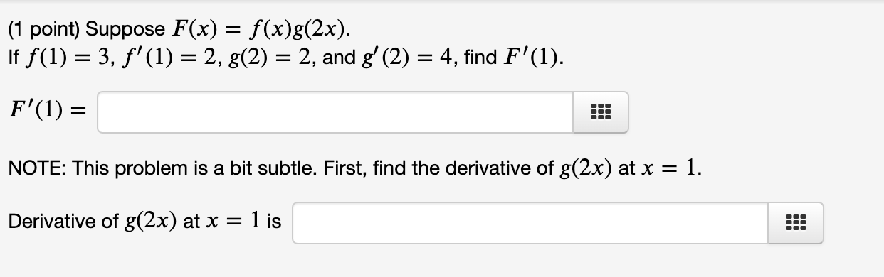 Solved (1 point) Suppose F(x) = f(x)g(2x). If f(1) = 3, | Chegg.com