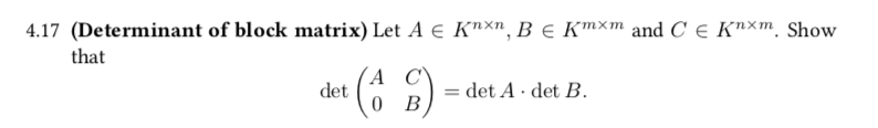 Solved 4.17 (Determinant of block matrix) Let A E Knxn, B E | Chegg.com
