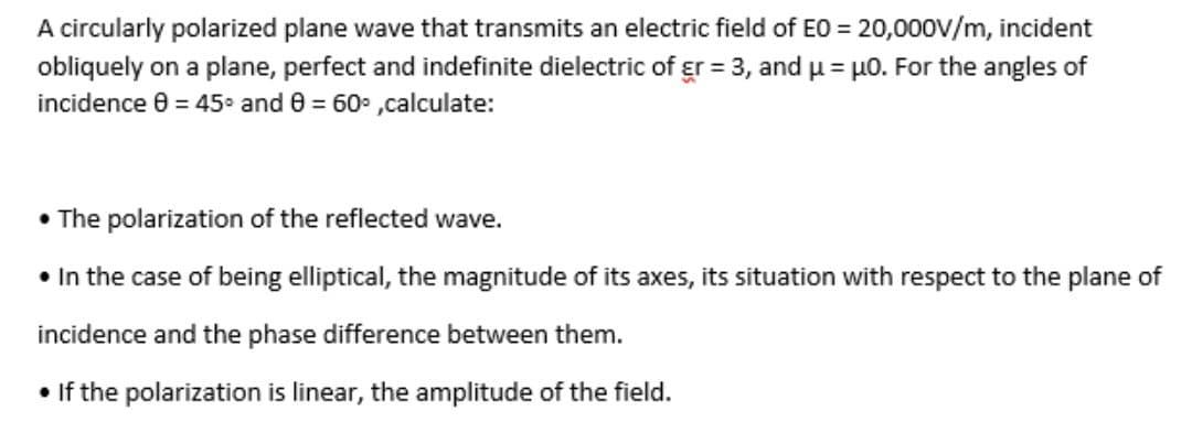 Solved A circularly polarized plane wave that transmits an | Chegg.com