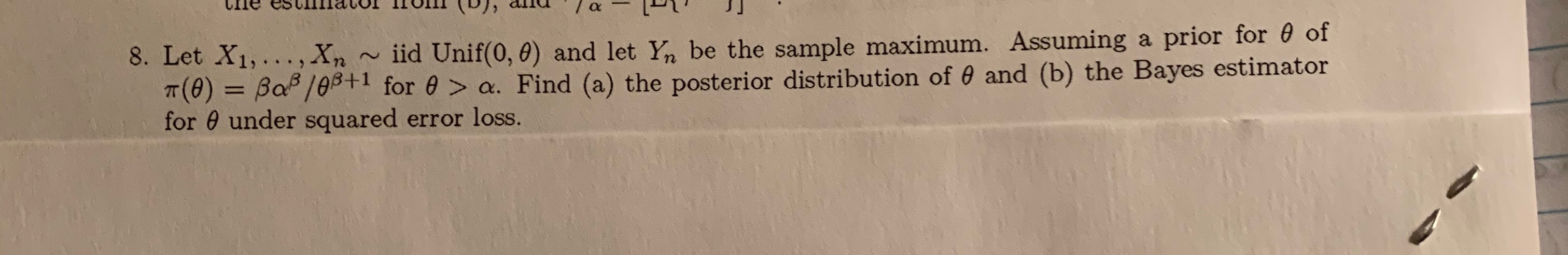 Solved 8. Let X1, ..., Xn iid Unif(0, 0) and let Yn be the | Chegg.com