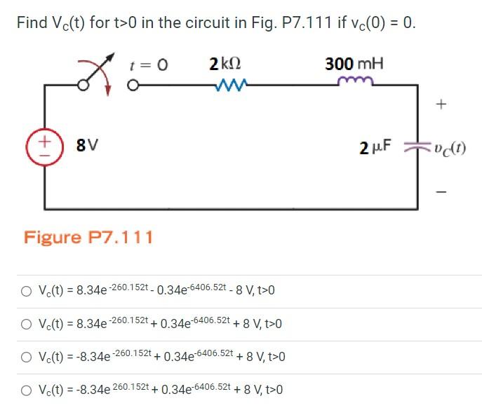 Solved Find Vc(t) for t>0 in the circuit in Fig. P7.111 if | Chegg.com